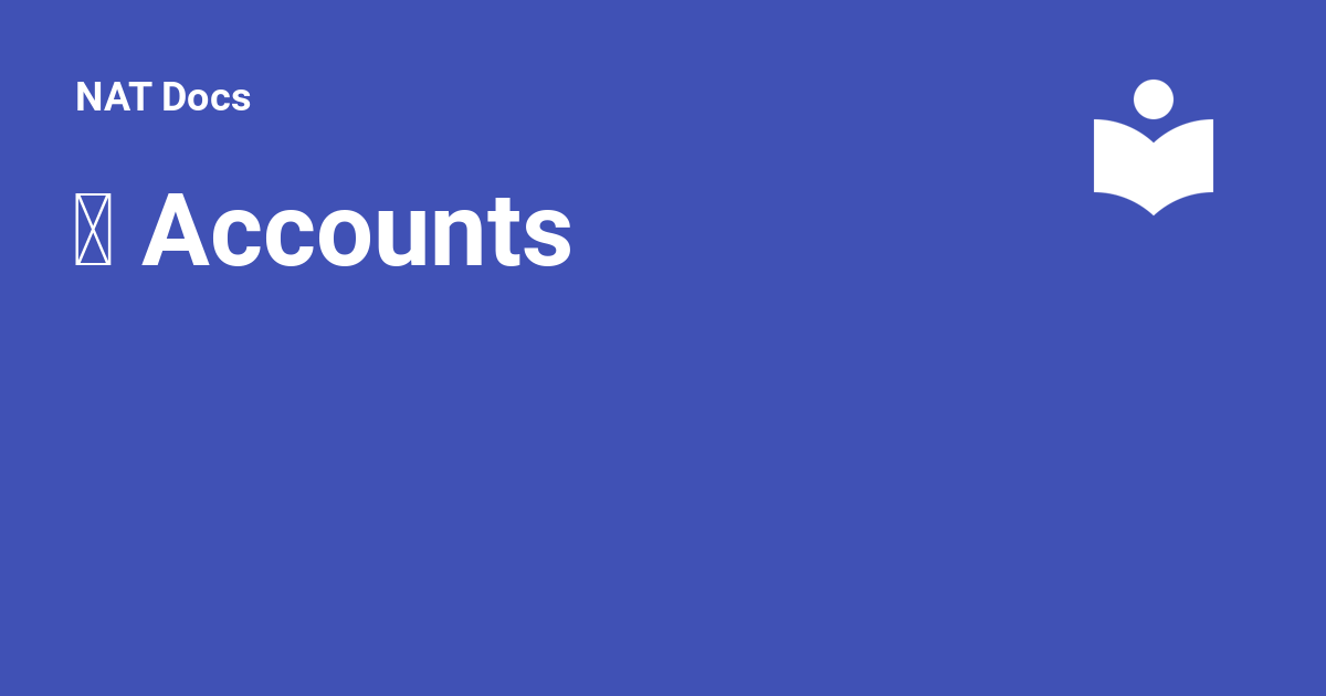 ️ Accounts - NAT Docs