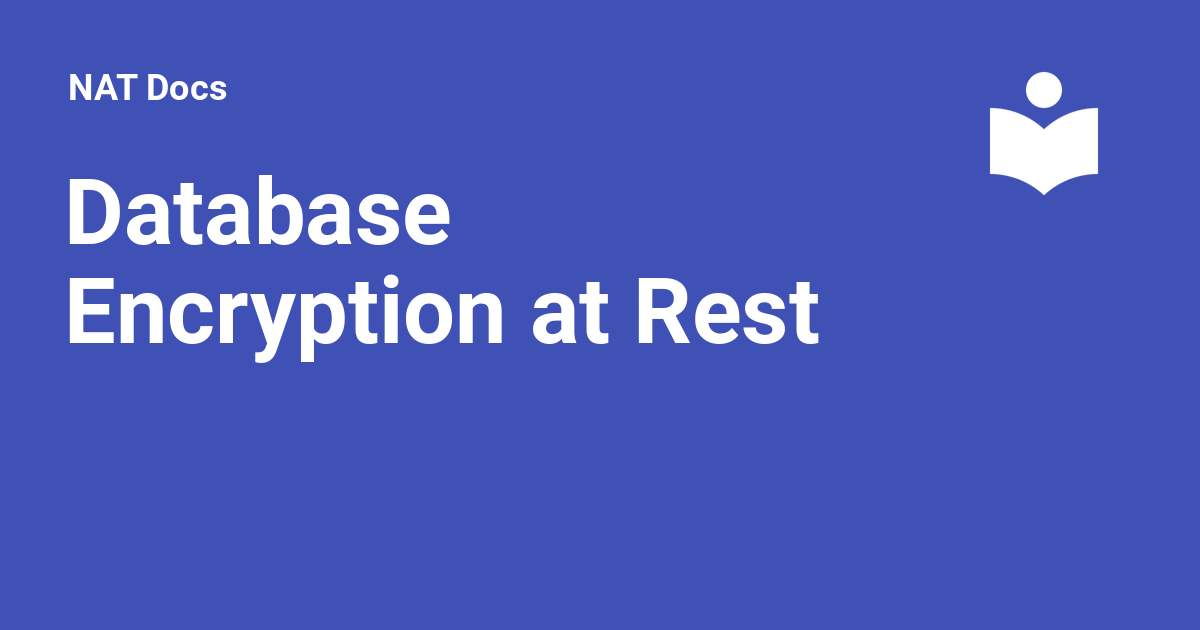 Database Encryption at Rest - NAT Docs