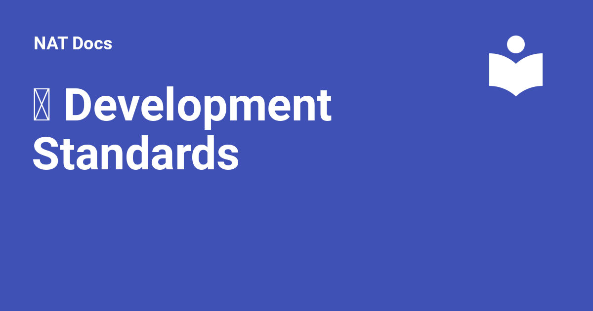 🛠️ Development Standards - NAT Docs